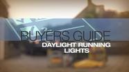 Help Advice Video Buyers Guide To Daytime Running Lights