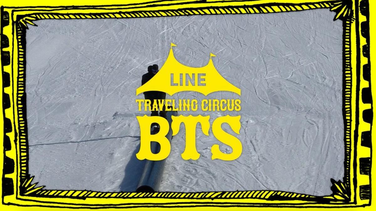 LINE Traveling Circus | Season 16 | BTS & Extras